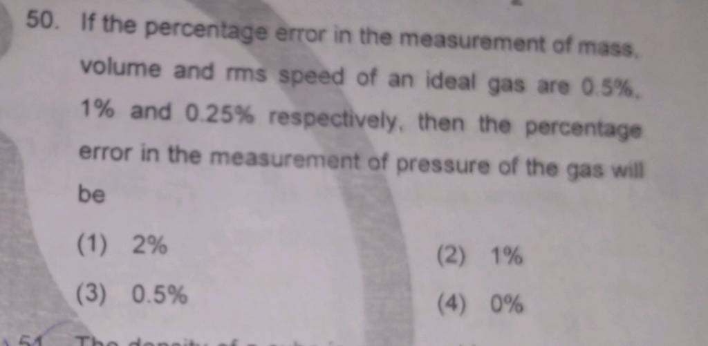 If the percentage error in the measurement of mass. volume and rms speed