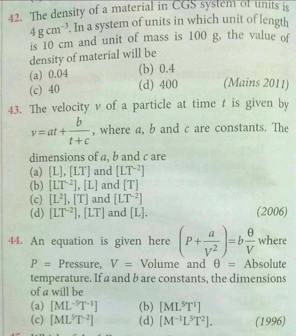 The density of a material in CGS system of units is 4mathrm gmathrm cm−3...