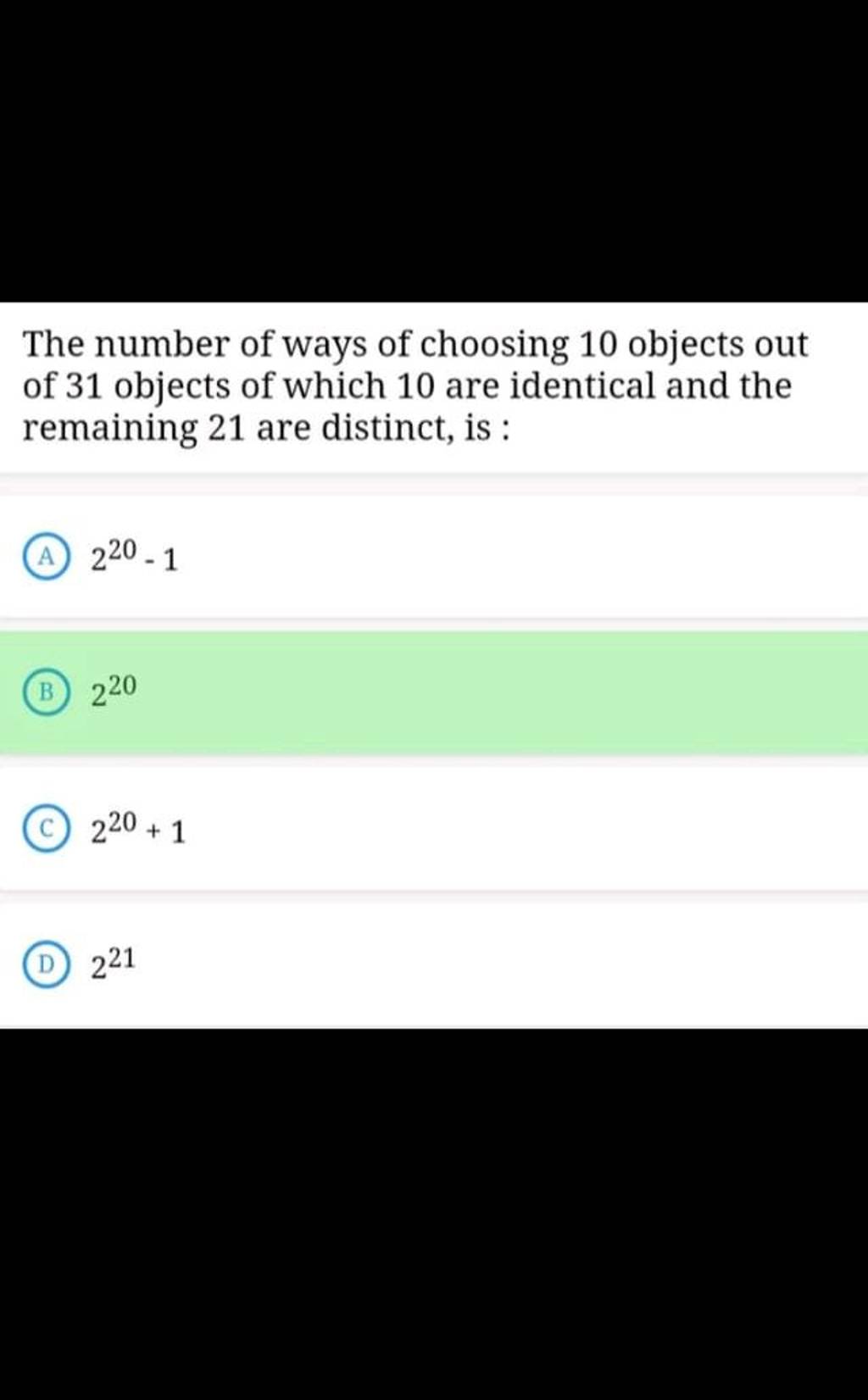 The number of ways of choosing 10 objects out of 31 objects of which 10 a..