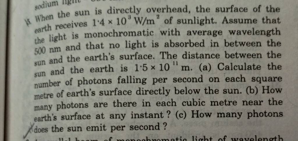 55. When the sun is directly overhead, the surface of the earth receives