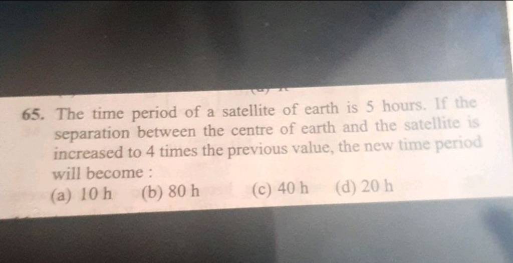 The time period of a satellite of earth is 5 hours. If the separation bet..