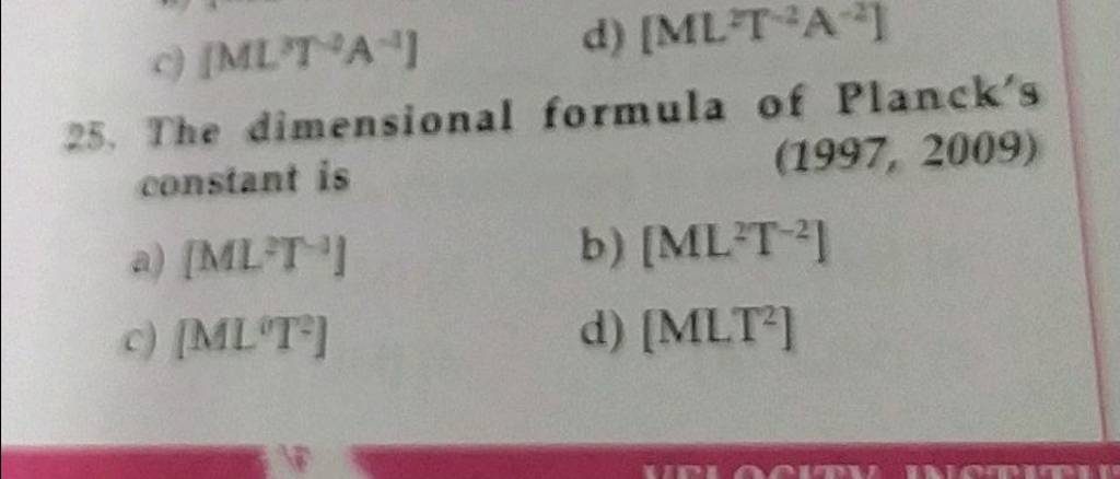 The dimensional formula of Plancks constant is (1997,2009) | Filo