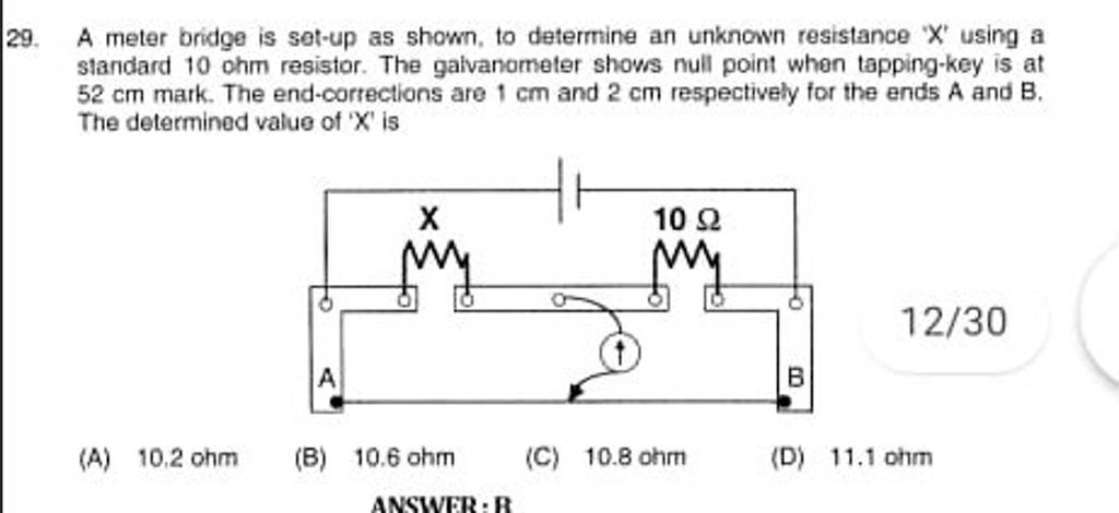 A meter bridge is set-up as shown, to determine an unknown resistance X