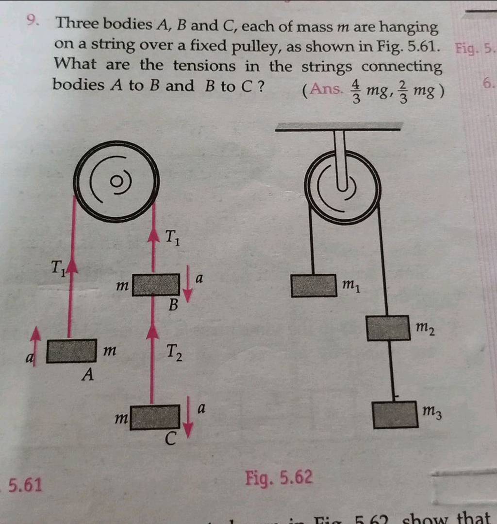 9. Three bodies A,B and C, each of mass m are hanging on a string over a