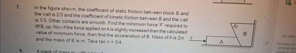 7. In the figure shown, the coefficient of static friction between block