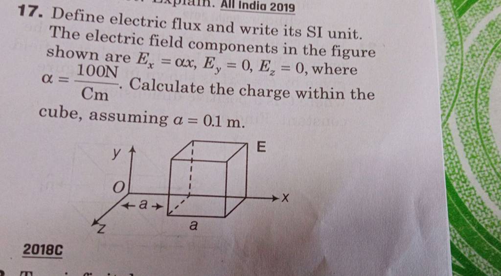 17. Define electric flux and write its SI unit. The electric field compon.. 17. Define electric flux and write its SI unit. The electric field compon..