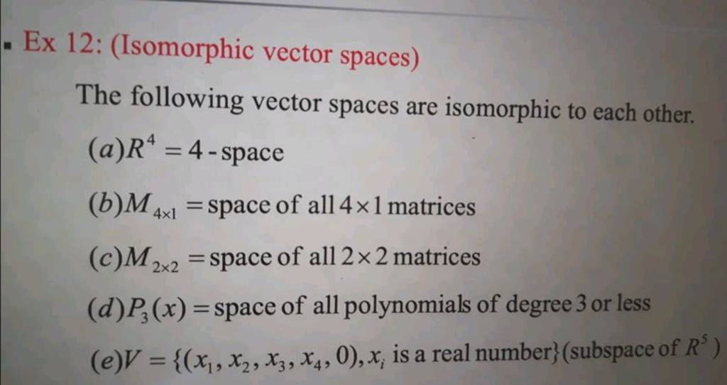 - Ex 12: (Isomorphic vector spaces) The following vector spaces are isomo.. - Ex 12: (Isomorphic vector spaces) The following vector spaces are isomo..