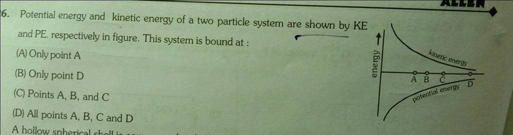 Potential energy and kinetic energy of a two particle system are shown by..