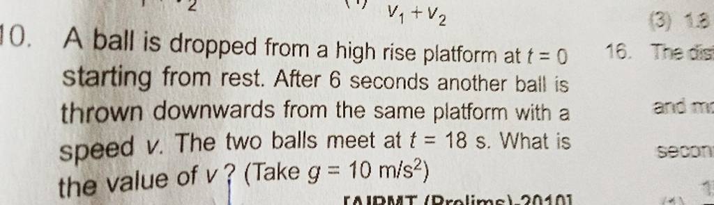 10. A ball is dropped from a high rise platform at t=0 starting from rest..