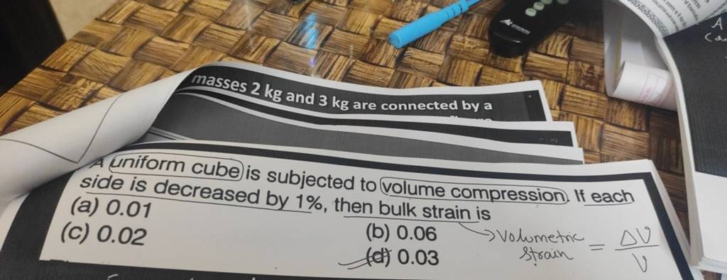 A uniform cube is subjected to volume compression. If each side is decrea..