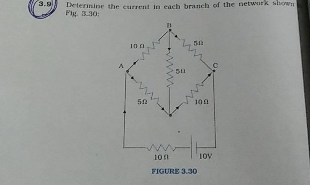 3.9 )) Determine the current in each branch of the network shown math..