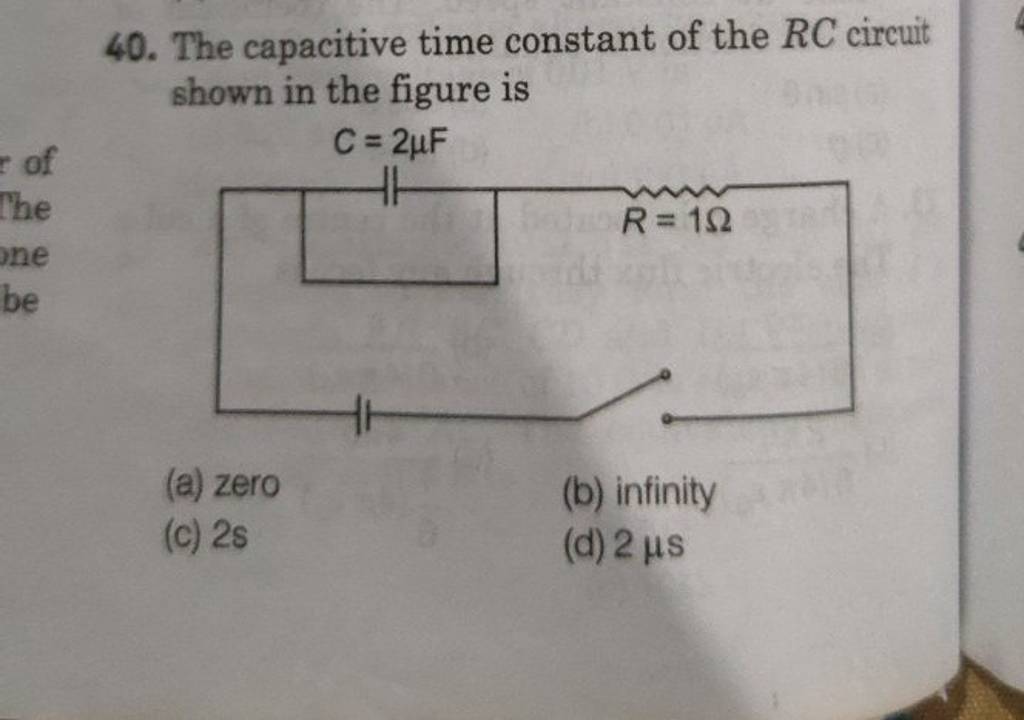The capacitive time constant of the RC circuit shown in the figure is of
