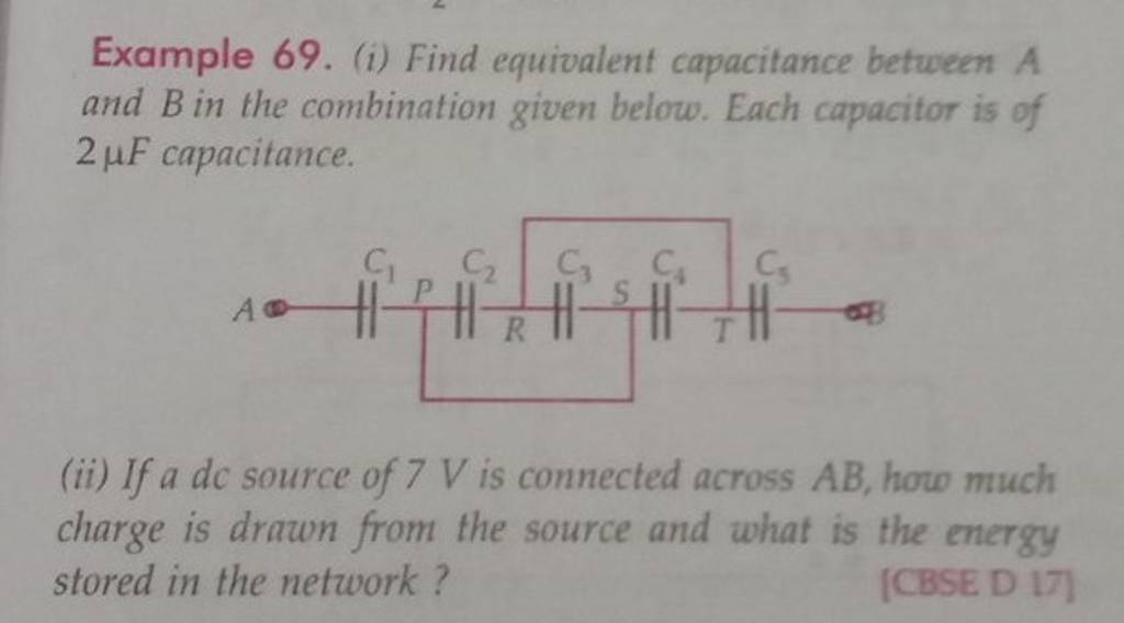 Example 69. (i) Find equivalent capacitance between A and B in the combin.. Example 69. (i) Find equivalent capacitance between A and B in the combin..