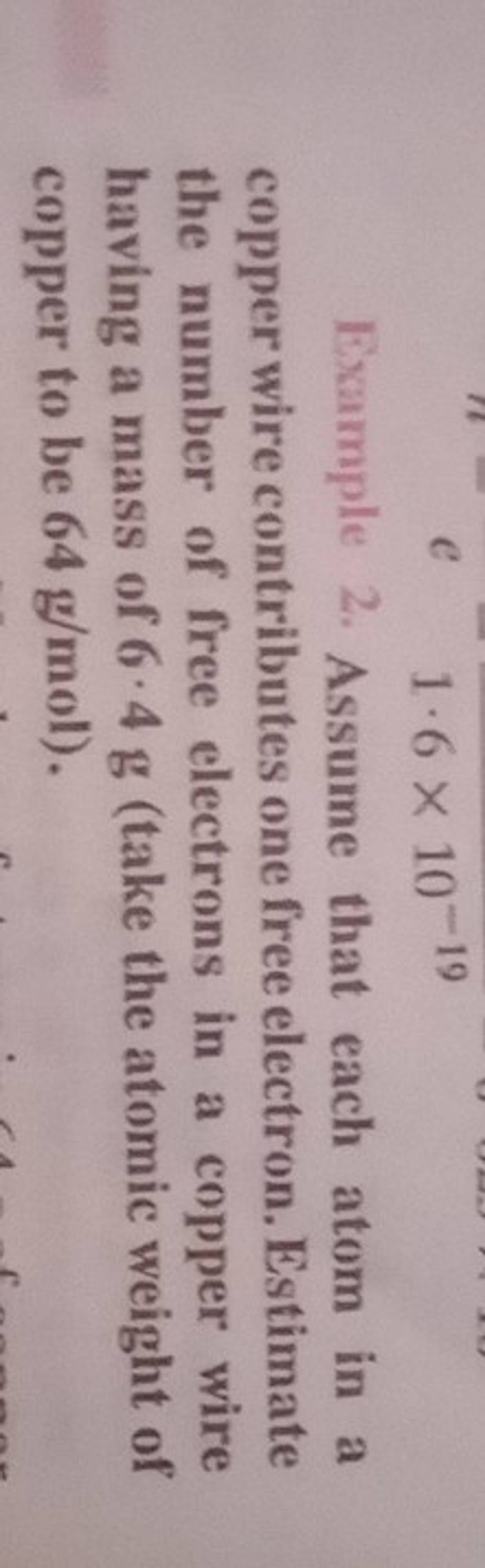 Example 2. Assume that each atom in a copper wire contributes one free el..