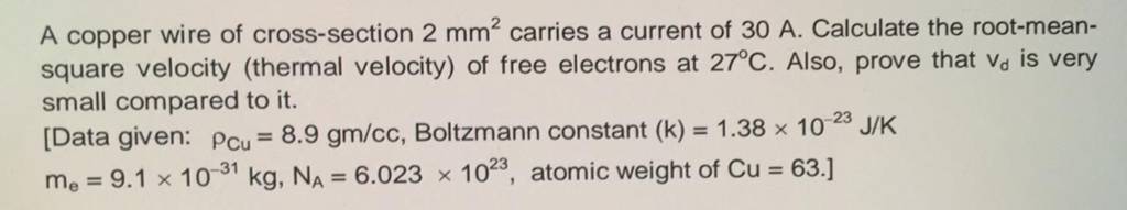 A copper wire of cross-section 2mathrm mm2 carries a current of 30mathrm