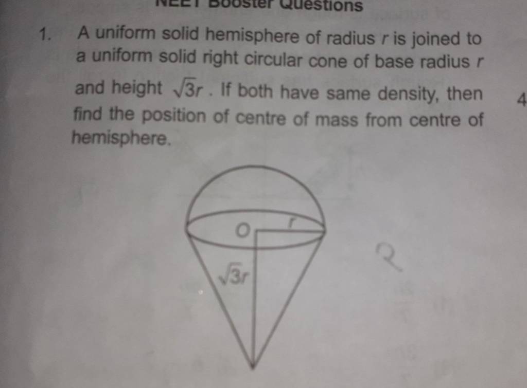 1. A uniform solid hemisphere of radius r is joined to a uniform solid ri..