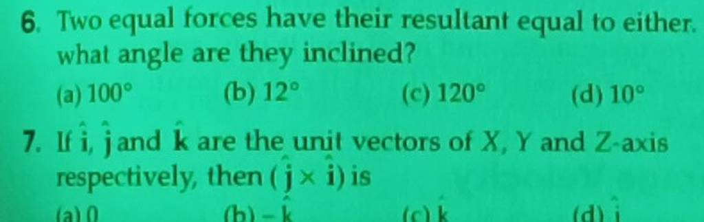 Two equal forces have their resultant equal to either. what angle are the..