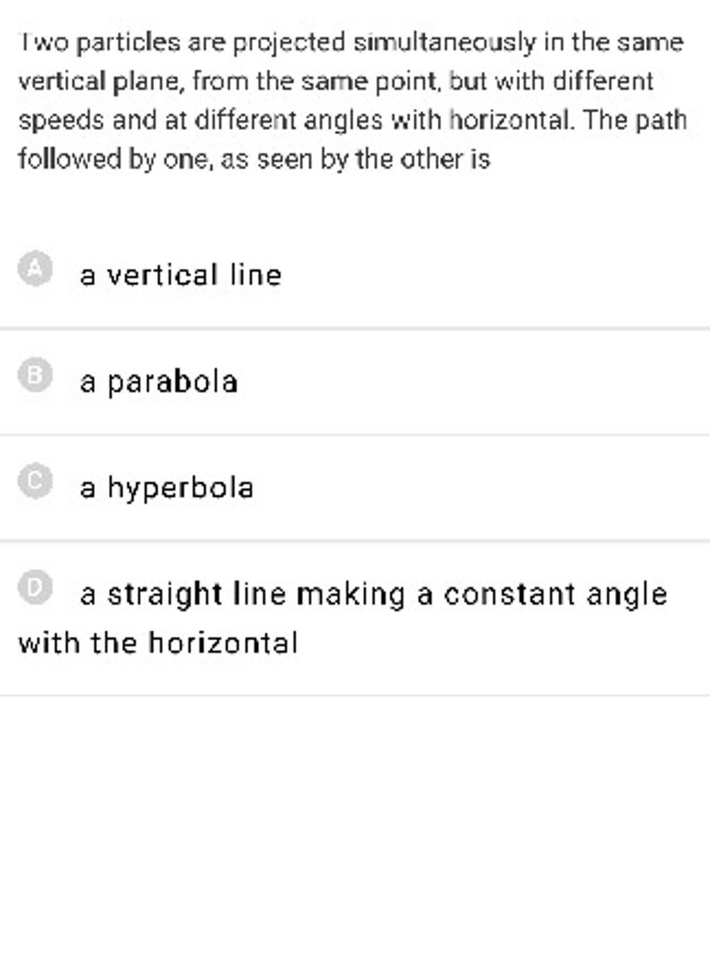 Two Particles Are Projected Simultaneously In The Same Vertical Plane Fr