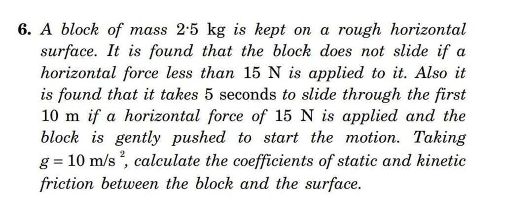 6 A Block Of Mass 2 5mathrm Kg Is Kept On A Rough Horizontal Surface It