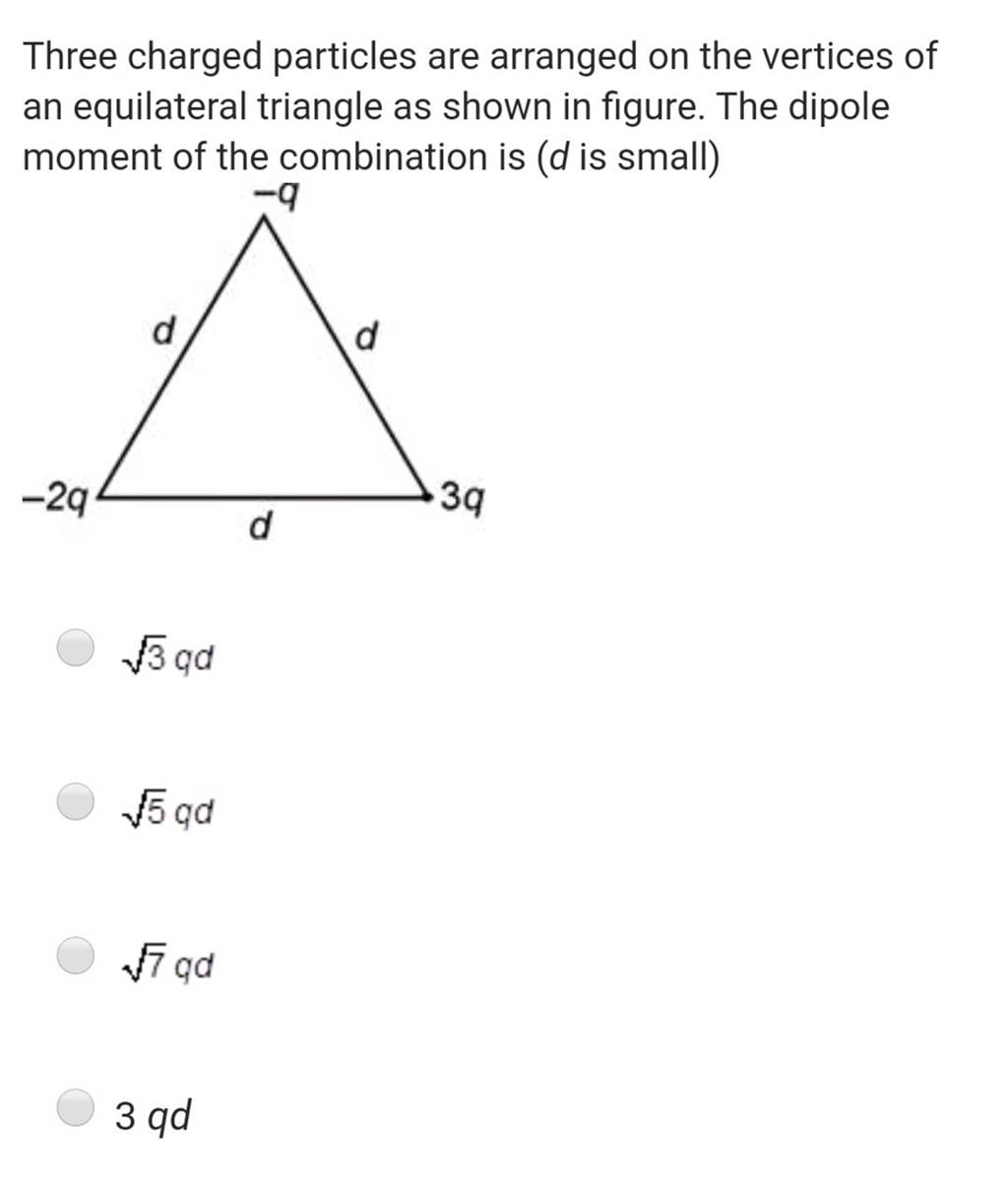 Three charged particles are arranged on the vertices of an equilateral tr..