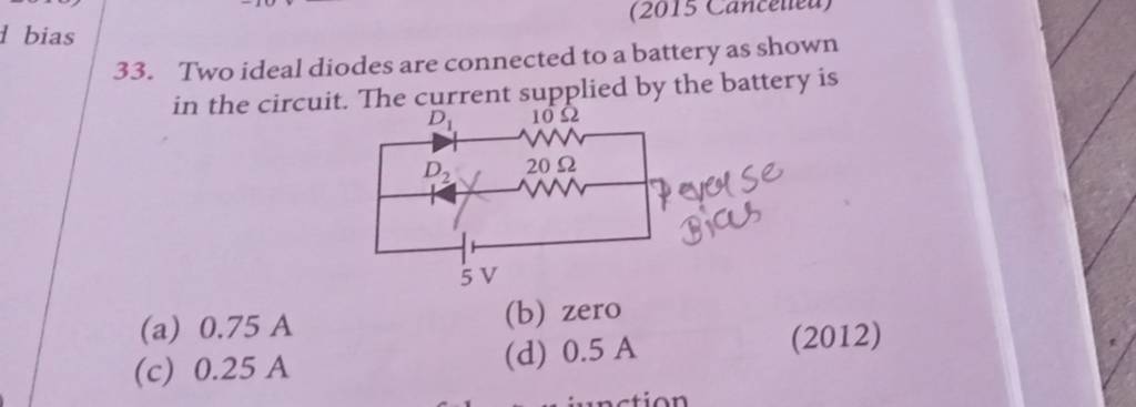 Two ideal diodes are connected to a battery as shown in the circuit. The