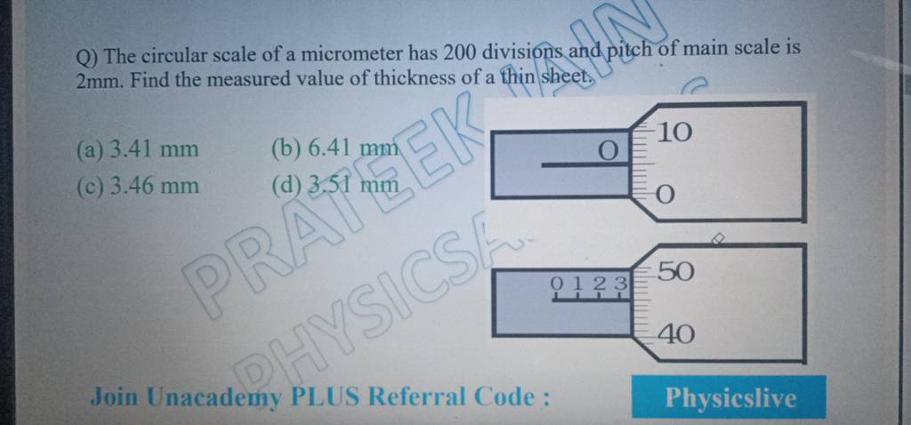 The circular scale of a micrometer has 200 divisions and pitch of main s..