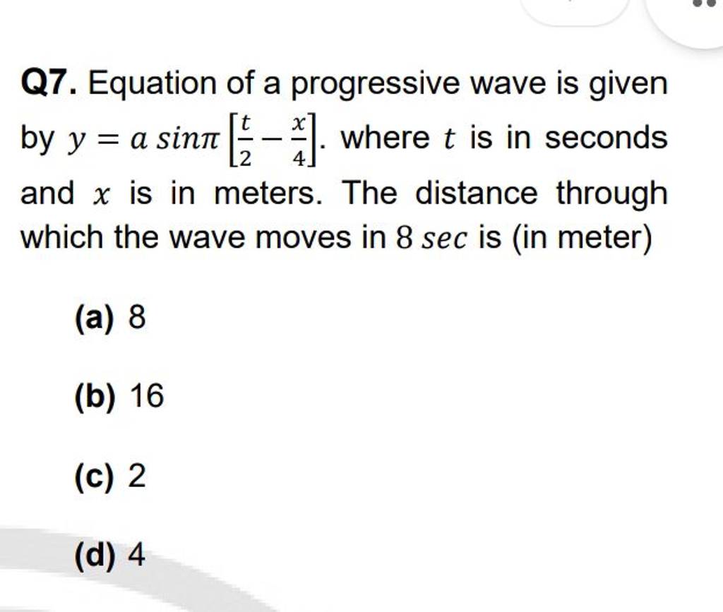 Q7 Equation Of A Progressive Wave Is Given By Y Asinpileft[fract2−fracx4