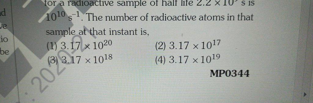 1010s−1. The number of radioactive atoms in that sample at that instant i..