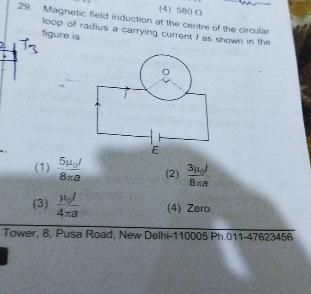 Magnetic field induction at the centre of the circular loop of radius a c..