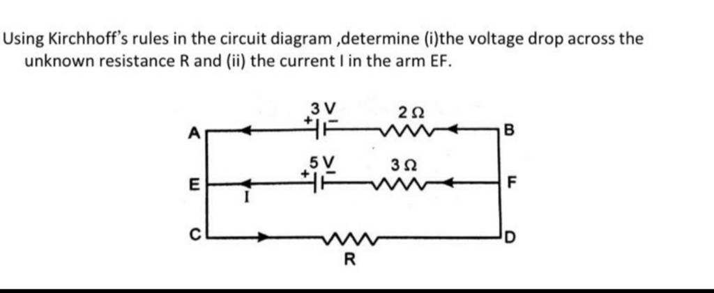 Using Kirchhoffs rules in the circuit diagram , determine (i)the voltage