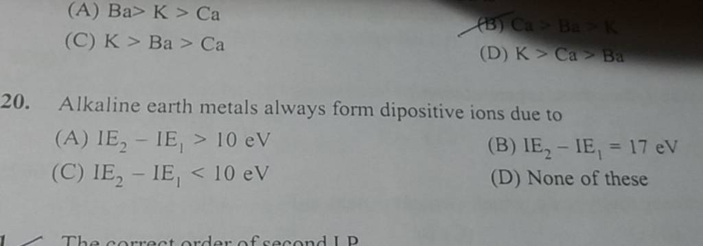 Alkaline earth metals always form dipositive ions due to | Filo