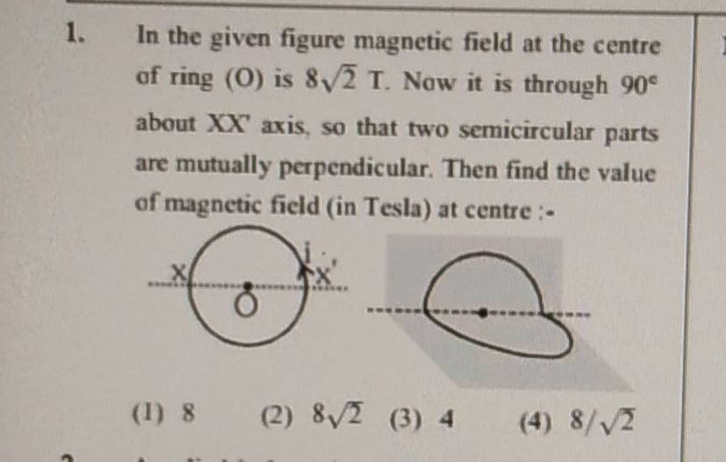 In the given figure magnetic field at the centre of ring (O) is 8sqrt2T.