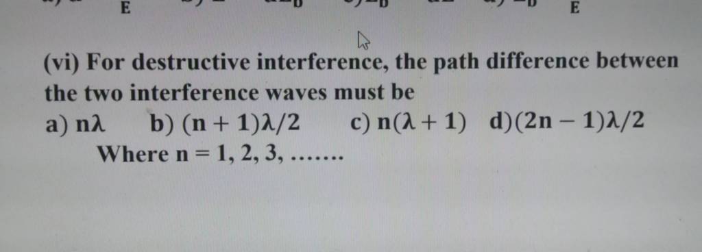 For destructive interference, the path difference between the two interf..