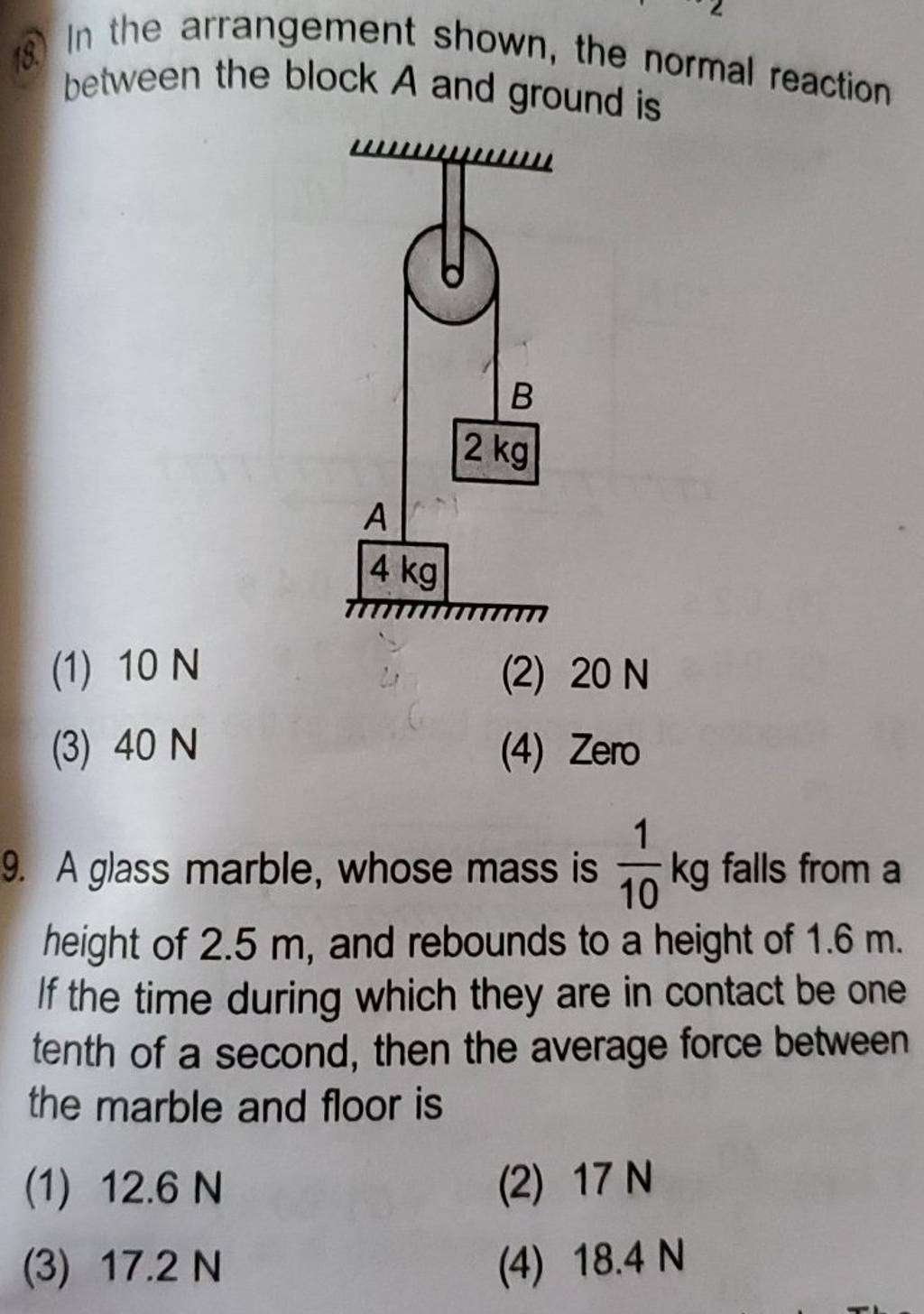 In the arrangement shown, the normal reaction between the block A and gro..