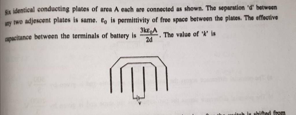 Six identical conducting plates of area A each are connected as shown. Th..