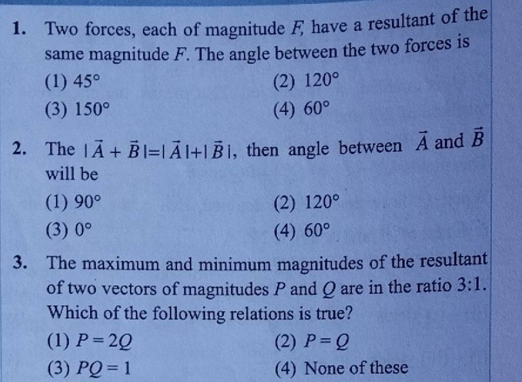 Two forces, each of magnitude F, have a resultant of the same magnitude F..