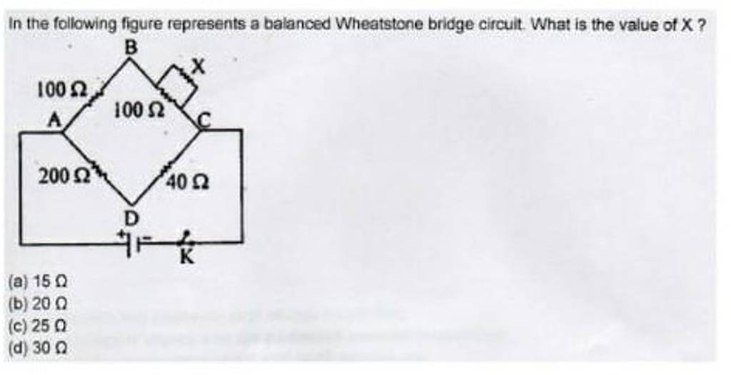 In the following figure represents a balanced Wheatstone bridge circult.