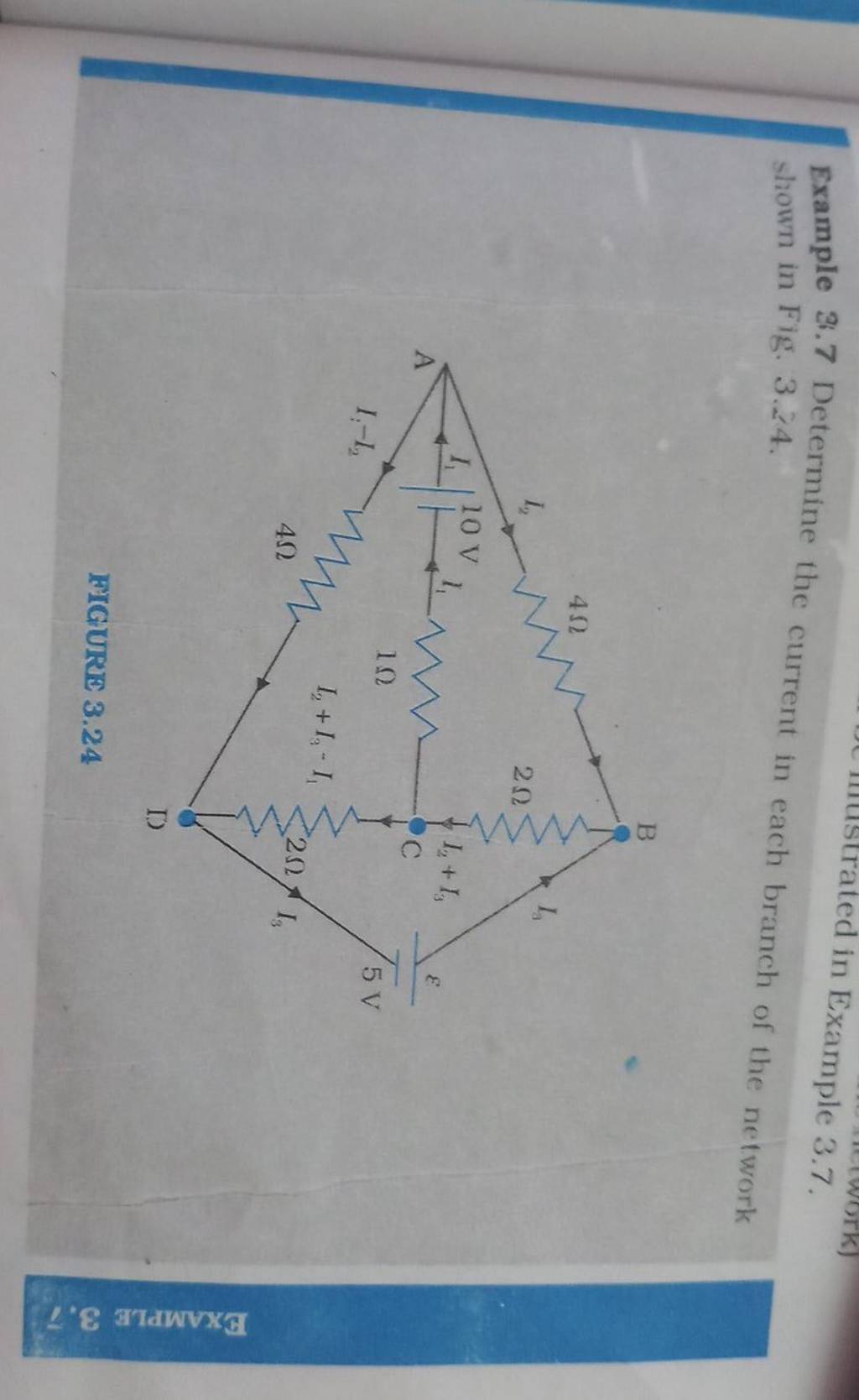 Example 3.7 Determine the current in each shown in Fig. 3.24. FIGURE 3.24..