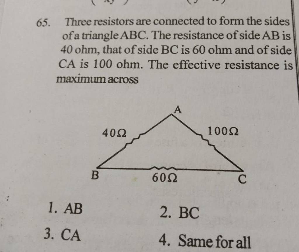 Three resistors are connected to form the sides of a triangle ABC. The re..