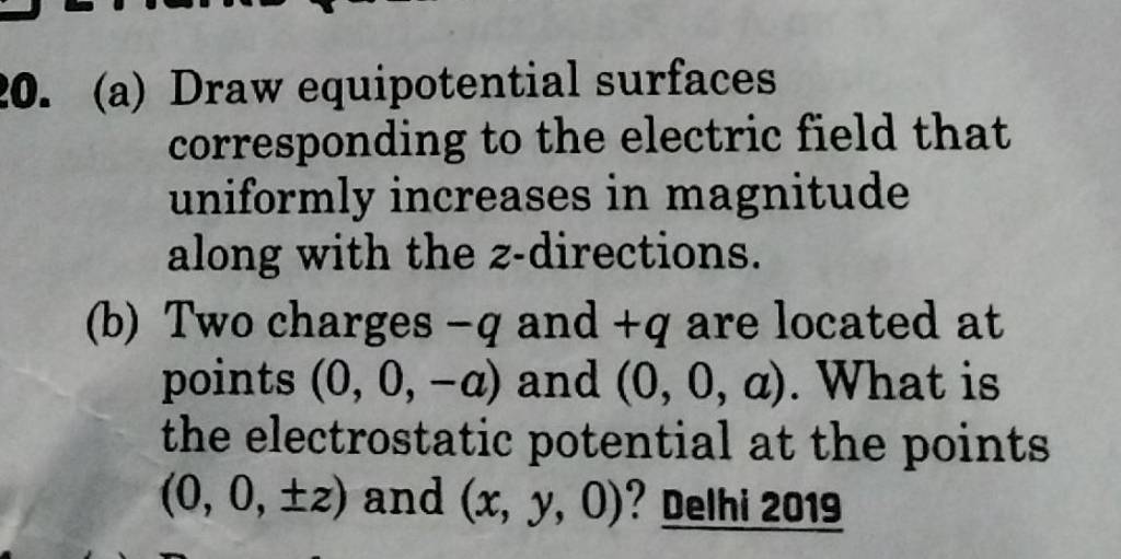 (a) Draw equipotential surfaces corresponding to the electric field that