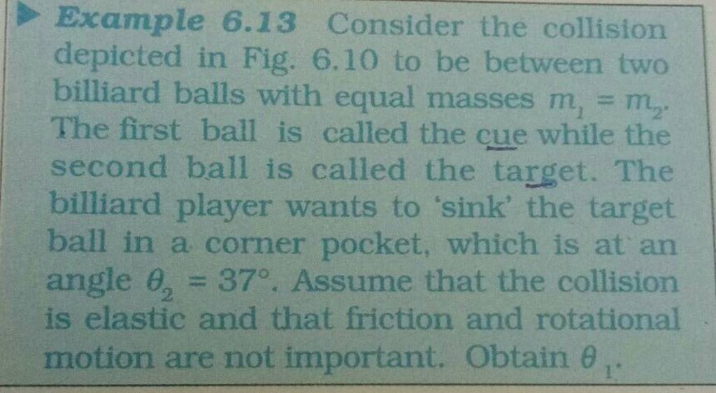 Example 6.13 Consider the collision depicted in Fig. 6.10 to be between t..