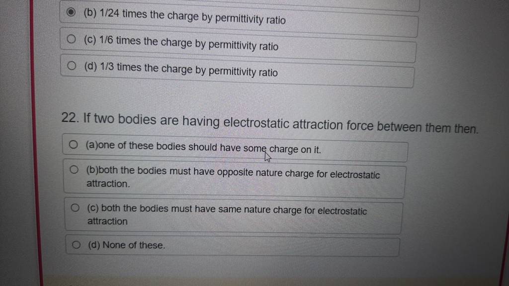 If Two Bodies Are Having Electrostatic Attraction Force Between Them Then