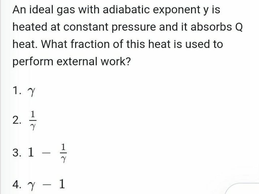An ideal gas with adiabatic exponent y is heated at constant pressure and..