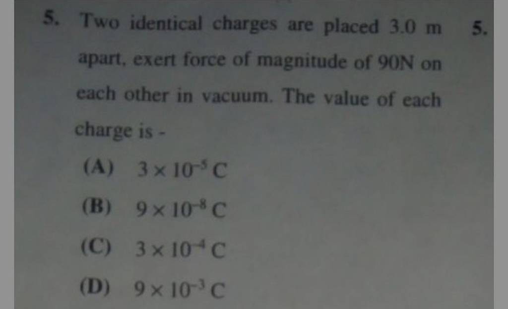 Two Identical Charges Are Placed 3 0mathrm M 5 Apart Exert Force Of Mag