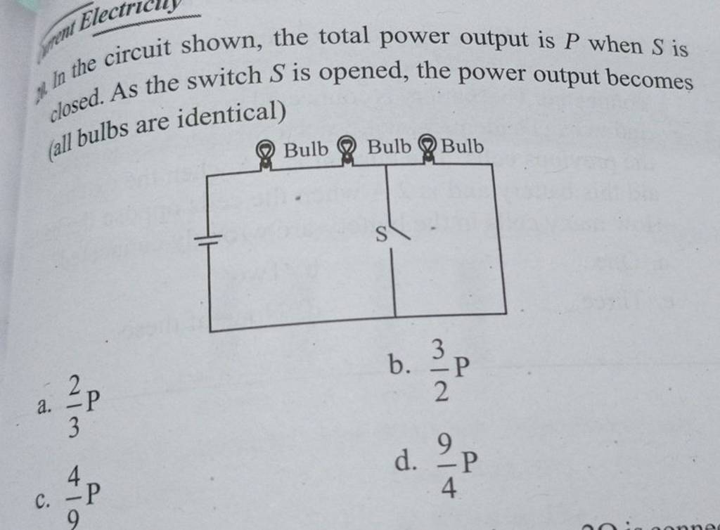 the circuit shown, the total power output is P when S is 1) 1] the switch..