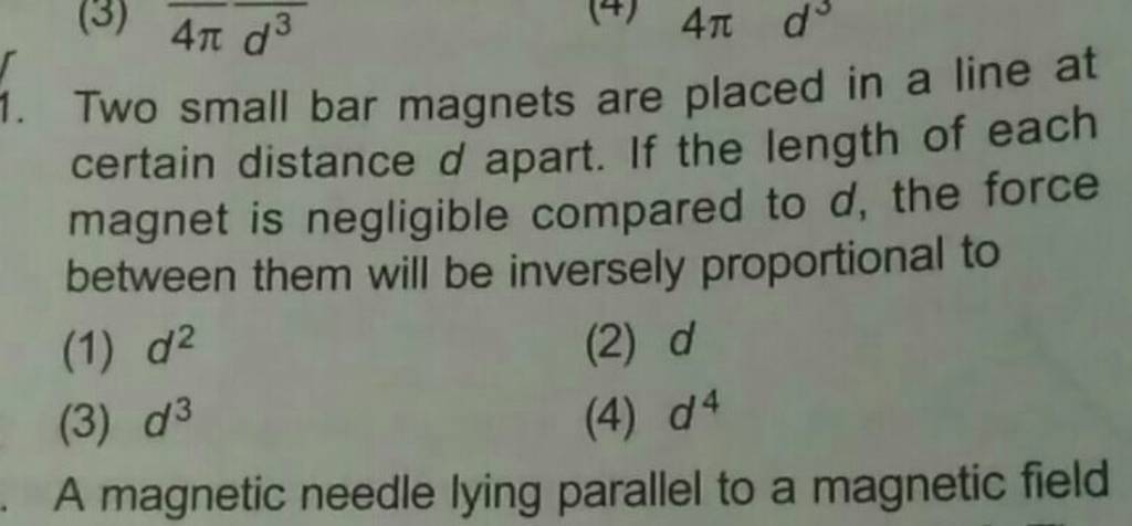 Two small bar magnets are placed in a line at certain distance d apart. I..