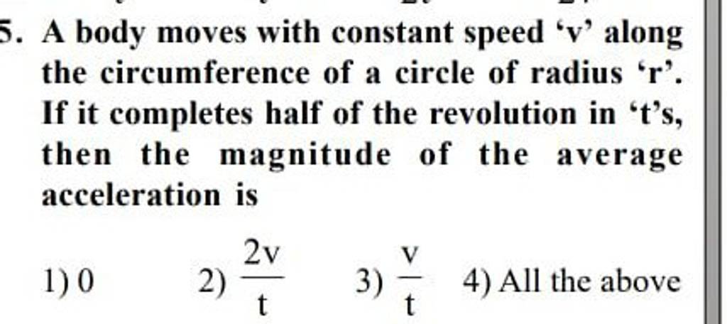 A body moves with constant speed v along the circumference of a circle of..
