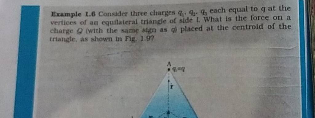 Example 1.6 Conssder three charges q1 ,q2 .q3 each equal to q at the ver..