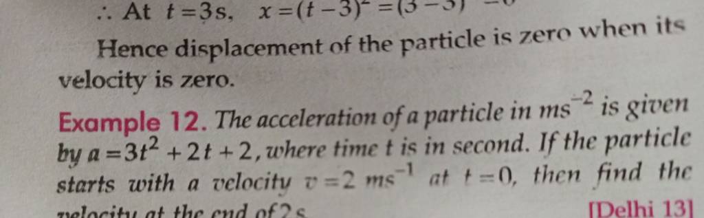 Hence displacement of the particle is zero when its velocity is zero. Exa..