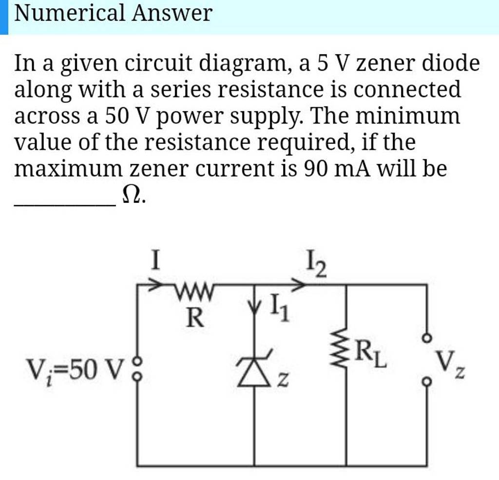 Numerical Answer In a given circuit diagram, a 5mathrm V zener diode alon..